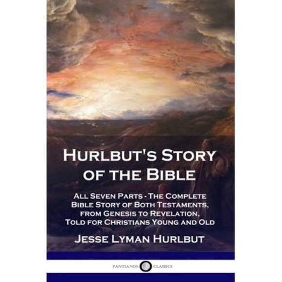 Jesse Lyman Hurlbut | Other | Hurlbuts Story Of The Bible All Seven ...